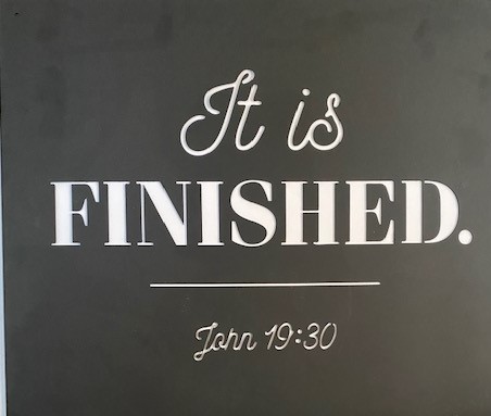 Good Morning Beautiful People… It Is Finished! | For God's Glory Alone ...
